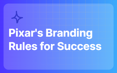 Pixar's 22 Rules for Building Your Personal Brand